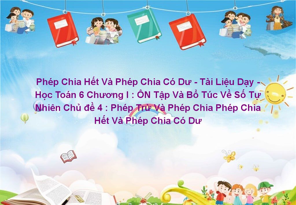 Phép Chia Hết Và Phép Chia Có Dư - Tài Liệu Dạy - Học Toán 6 | Loigiai ...